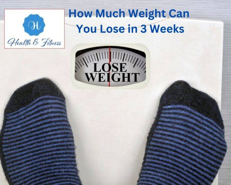How Much Weight Can You Lose In 3 Weeks: Expert Guide